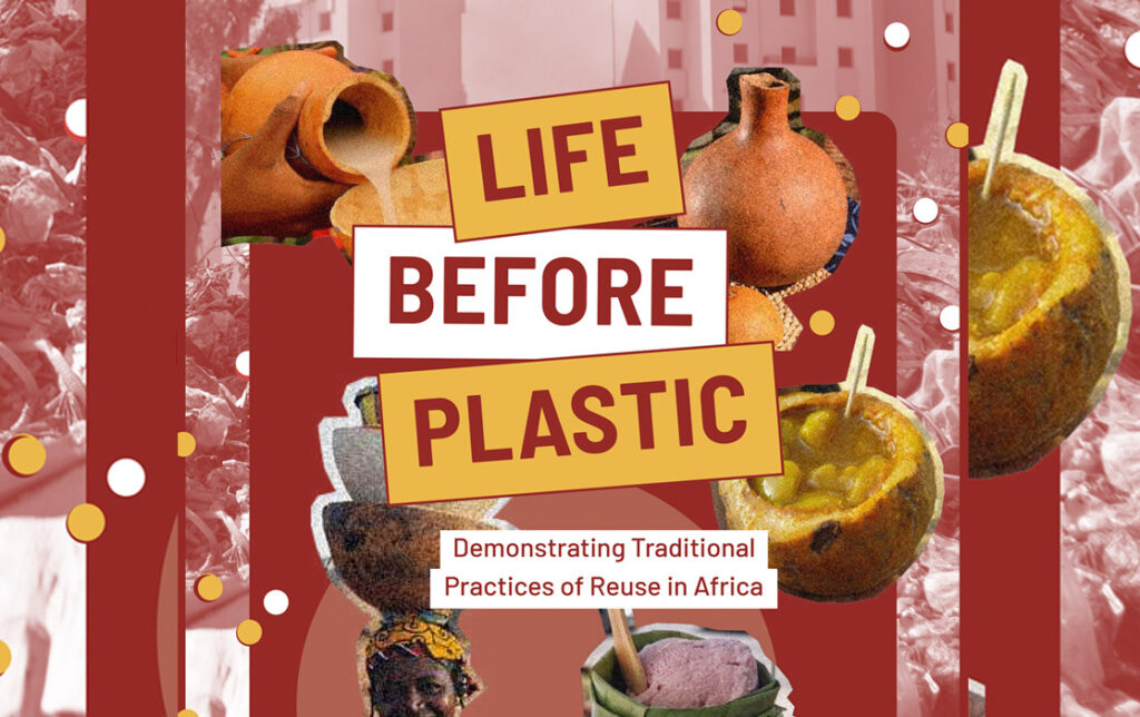 LIFE BEFORE PLASTIC CASE STUDY | Break Free From Plastic